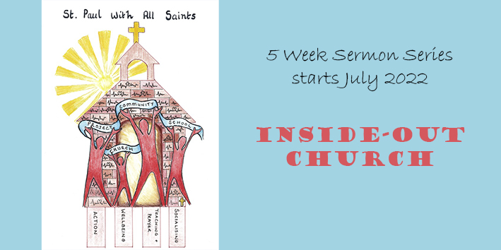 Inside-Out Church Sermon Series - St Paul with All Saints Church